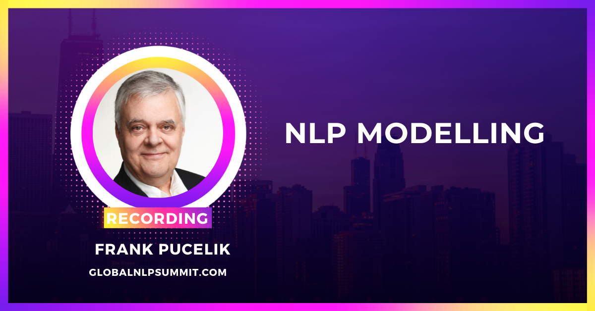 Global NLP Summit - Modelling Masterclasses - GLOBAL NLP SUMMIT Global NLP Summit - Modelling Masterclasses - GLOBAL NLP SUMMIT